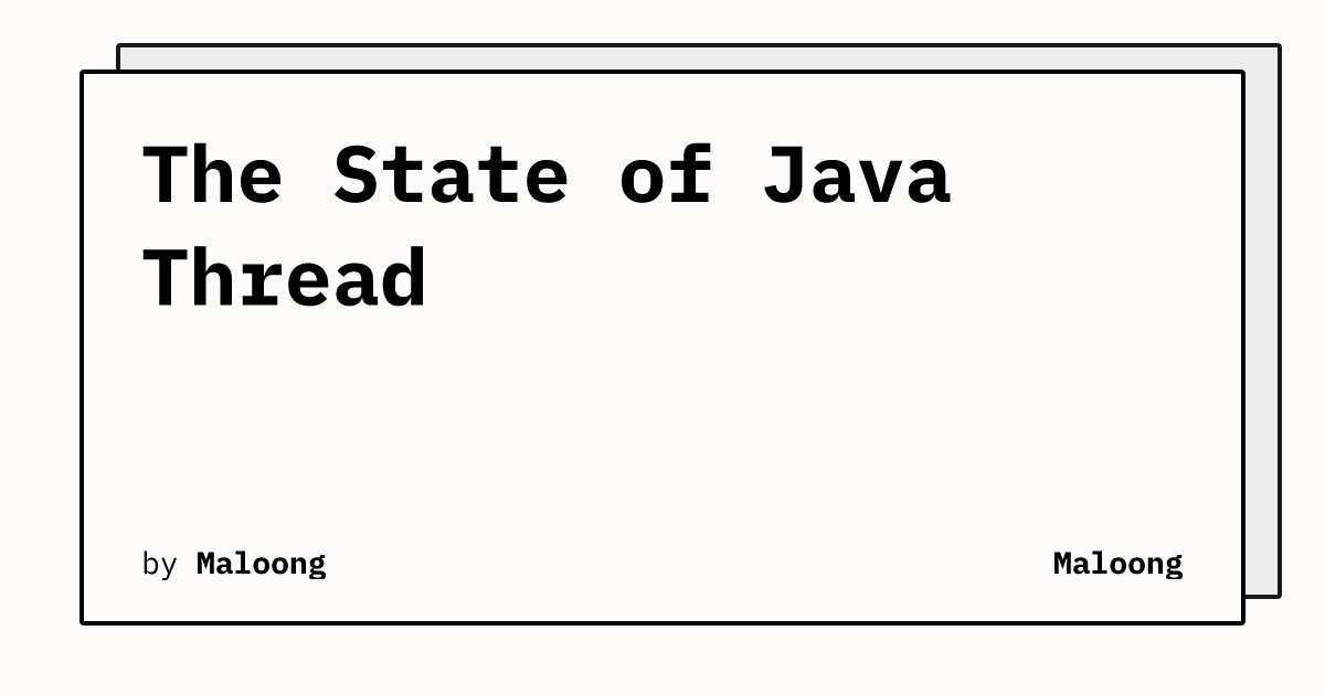 The State of Java Thread